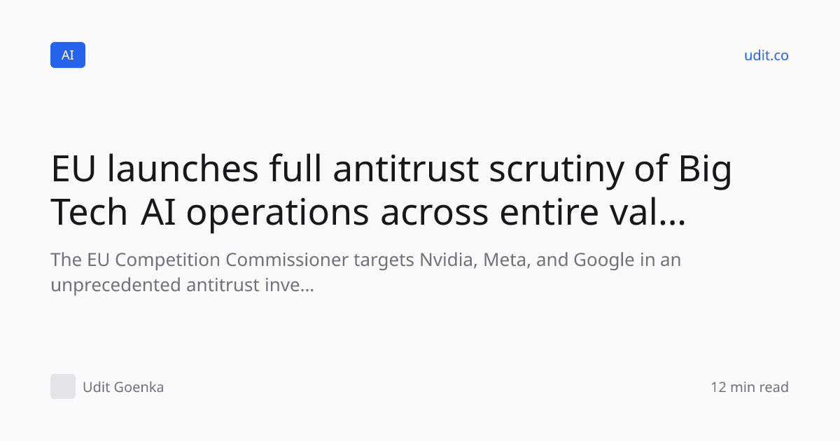 EU launches full antitrust scrutiny of Big Tech AI operatio…